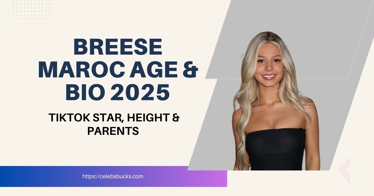 Breese Maroc Age & Bio 2025: TikTok Star, Height & Parents - Celebs Bucks