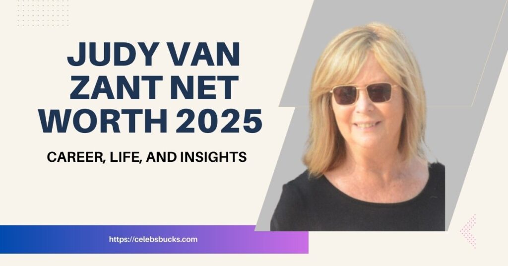 Judy Van Zant Net Worth 2025 – Career, Life, and Insights - Celebs Bucks