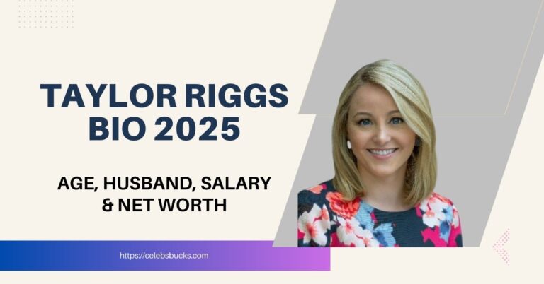 Taylor Riggs Bio 2025: Age, Husband, Salary & Net Worth - Celebs Bucks